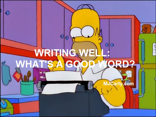 Writing well: What’s a good word? – MJCarty