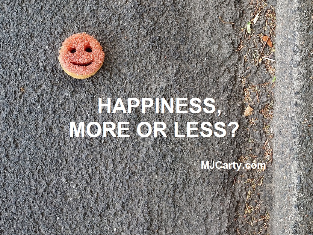 Happiness, more or less? – MJCarty